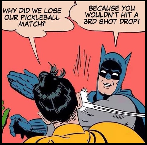 I’ll say it again – Batman has the best advice! – Crazy Pickleball Lady